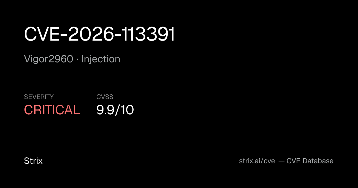 CVE-2026-113391: Vigor2960 Injection (CVSS 9.9) — Fix & Details