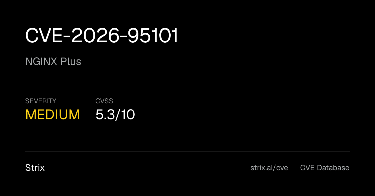CVE-2026-95101: NGINX Plus Vulnerability (CVSS 5.3)